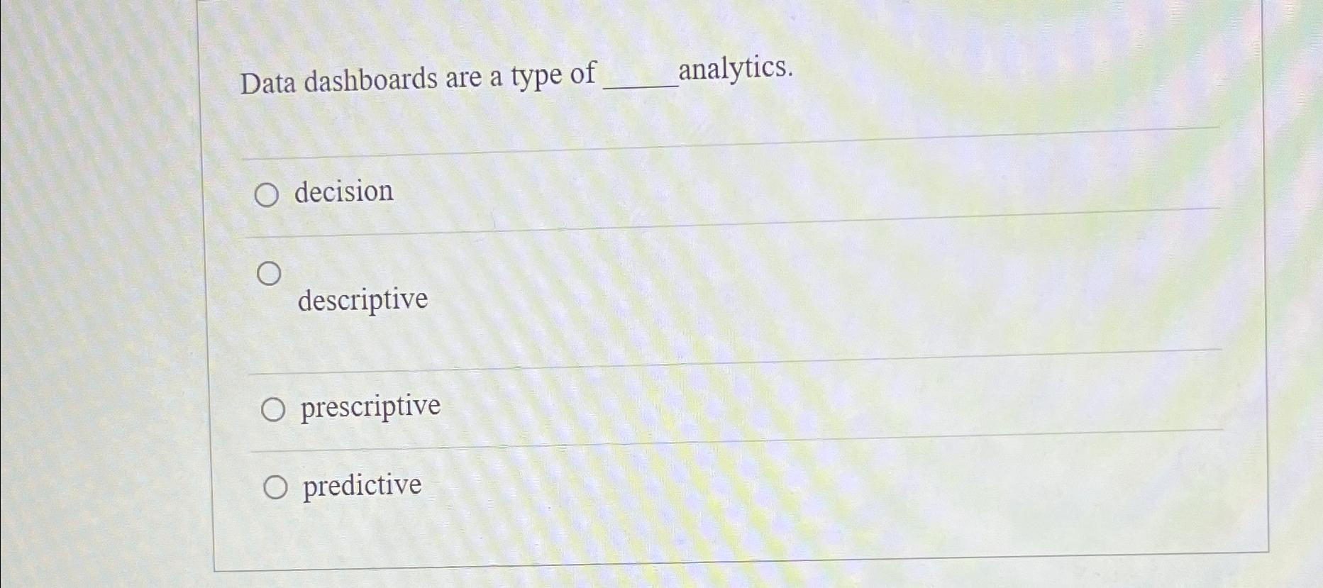 Solved Data dashboards are a type of | Chegg.com