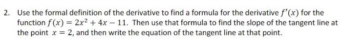 Solved 2. Use the formal definition of the derivative to | Chegg.com
