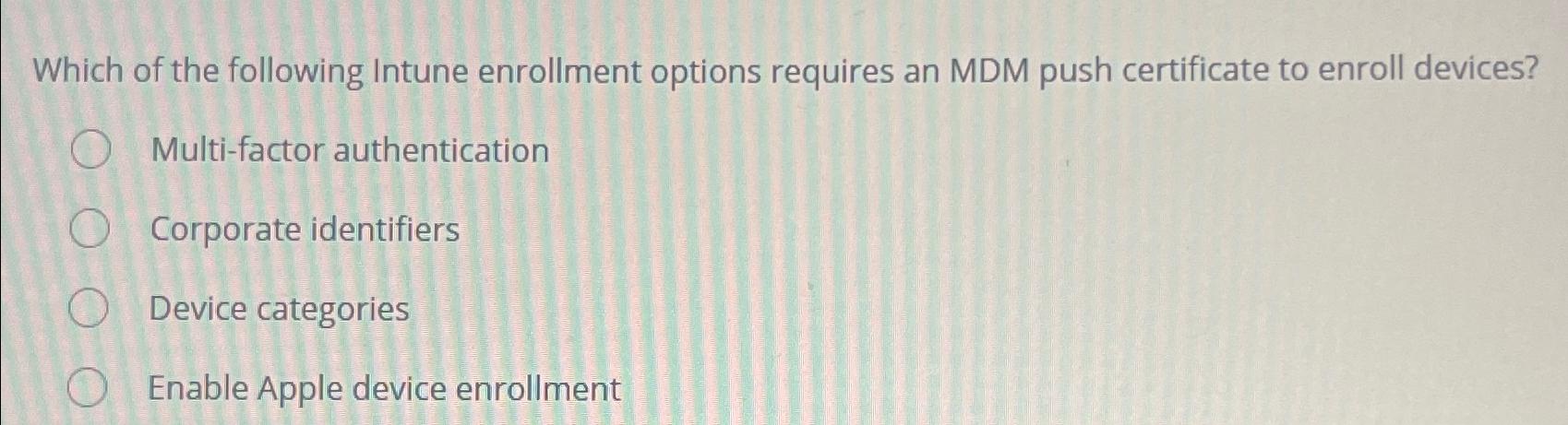 Solved Which of the following Intune enrollment options | Chegg.com