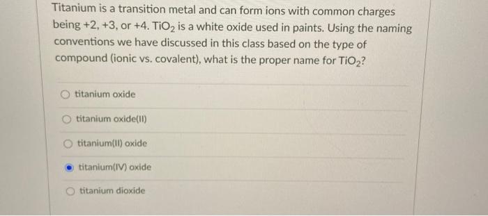 Solved Titanium is a transition metal and can form ions with | Chegg.com