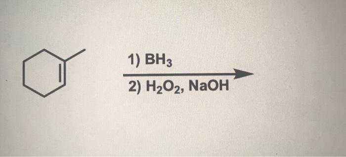 Solved 1) BH3 2) H2O2, NaOH | Chegg.com