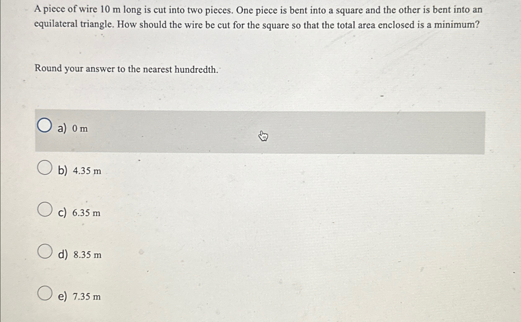 Solved A piece of wire 10m long is cut into two pieces. One | Chegg.com