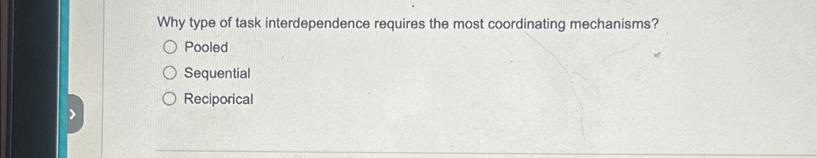 Solved Why type of task interdependence requires the most | Chegg.com