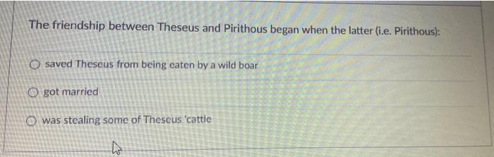 The friendship between Theseus and Pirithous began | Chegg.com
