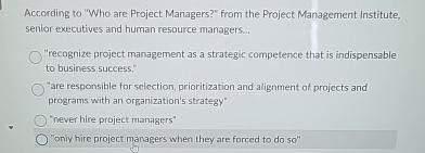 Solved According to "Who are Project Managers?" from the | Chegg.com