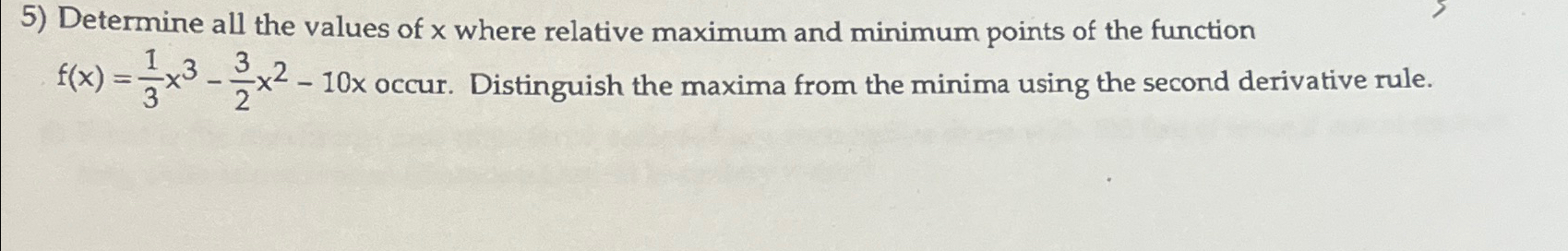 Solved Determine all the values of x ﻿where relative maximum | Chegg.com