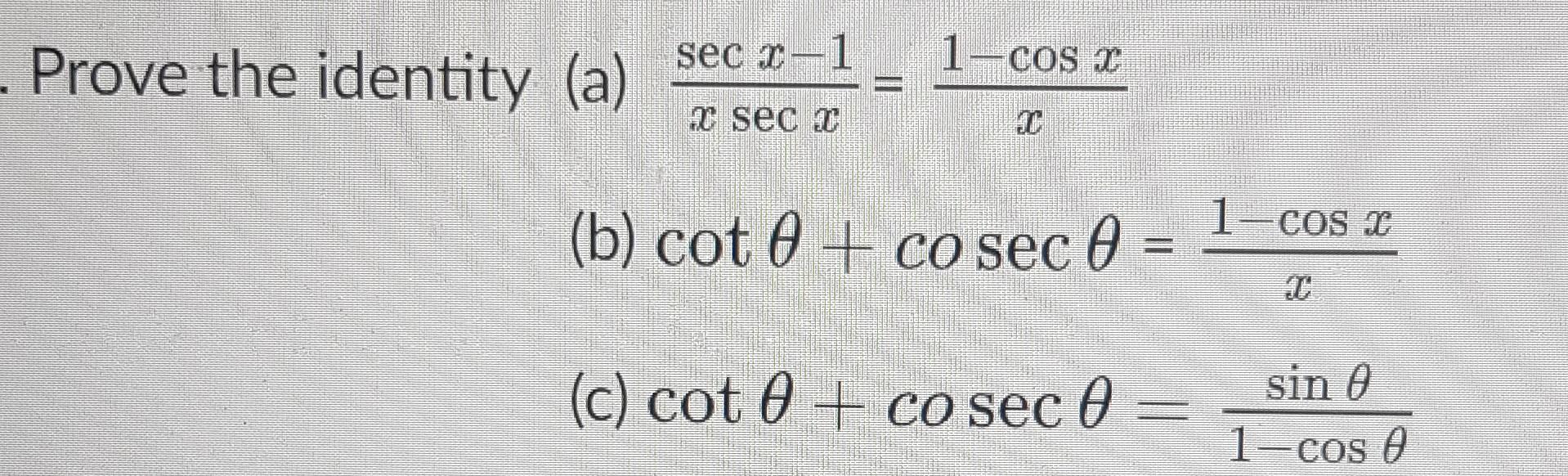 Solved sec x-1 1-cos x sec T (b) cot 0 + co sec ( (c) cot 0 | Chegg.com