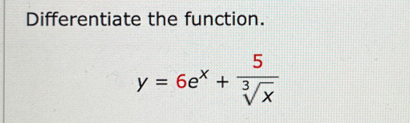 Solved Differentiate the function.y=6ex+5x3 | Chegg.com