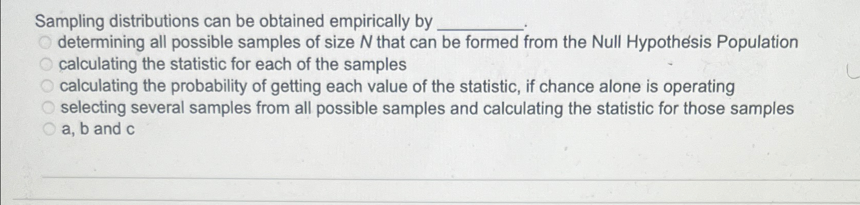 Sampling distributions can be obtained empirically by | Chegg.com