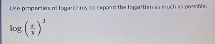 Solved Use properties of logarithms to expand the logarithm | Chegg.com