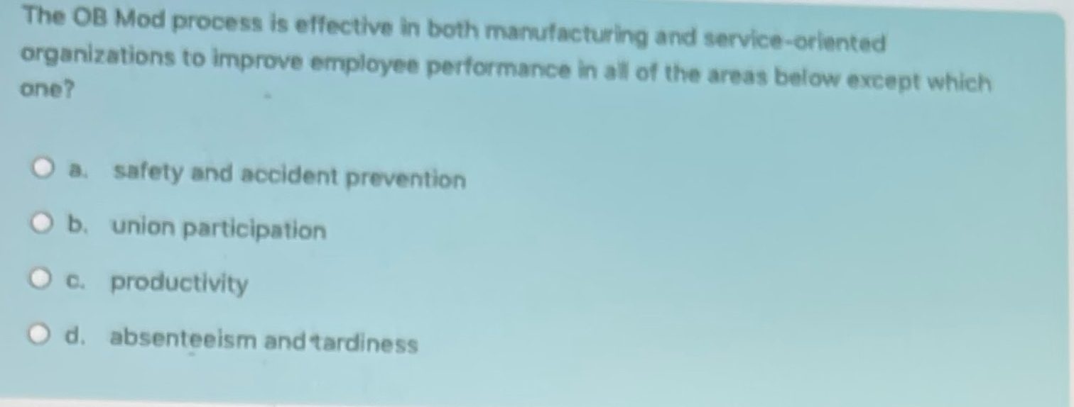 Solved The OB Mod process is effective in both manufacturing | Chegg.com