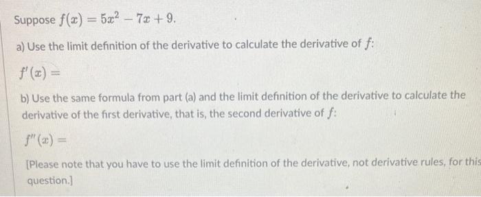 Solved Suppose F X 5x2−7x 9 A Use The Limit Definition Of