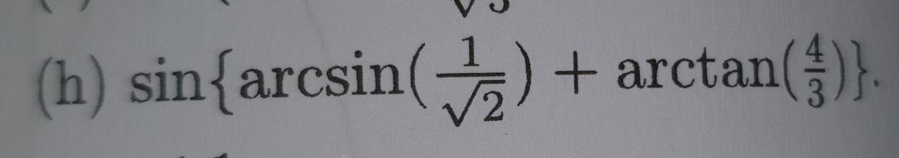 Solved sin{arcsin(21)+arctan(34)} | Chegg.com