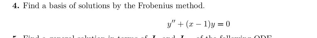 Solved 4. Find a basis of solutions by the Frobenius method. | Chegg.com