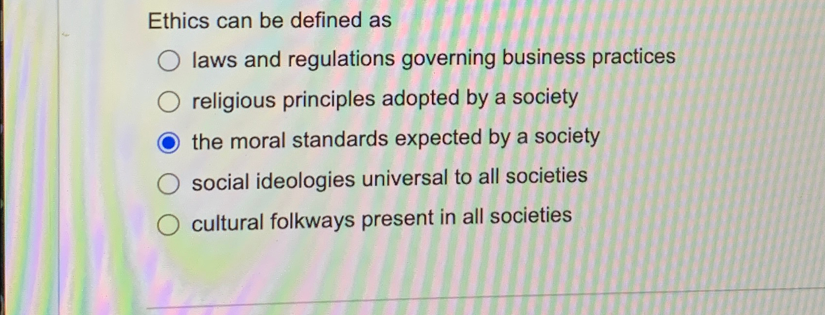 Solved Ethics can be defined aslaws and regulations | Chegg.com