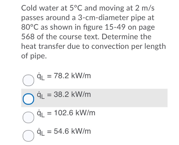 Solved Cold water at 5°C and moving at 2 m/s passes around a | Chegg.com