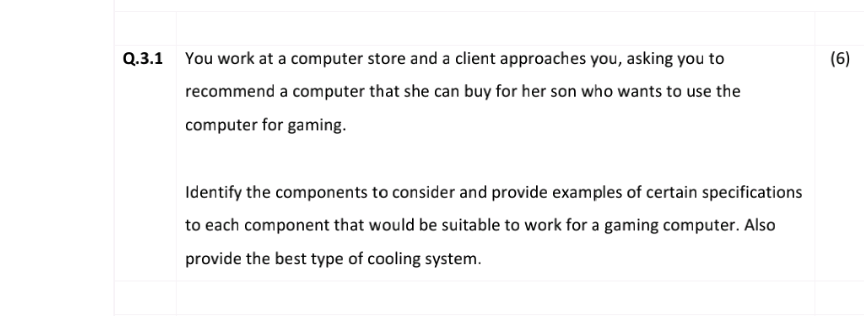 Solved Q.3.1 You work at a computer store and a client | Chegg.com