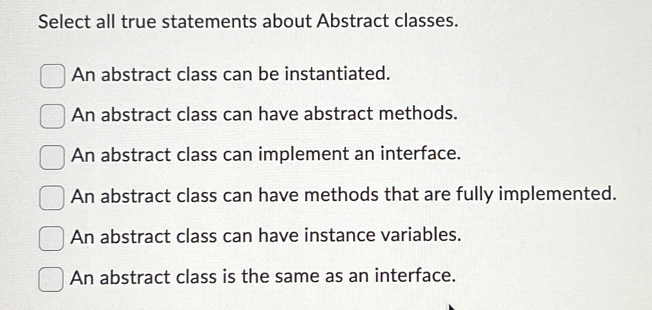 Solved Select all true statements about Abstract classes.An | Chegg.com
