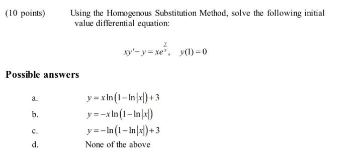 Solved (10 points) Using the Homogenous Substitution Method, | Chegg.com