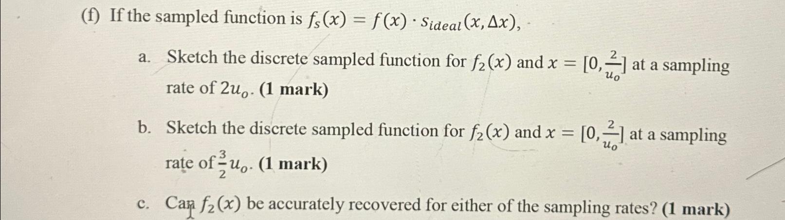 Solved (f) ﻿If the sampled function is | Chegg.com