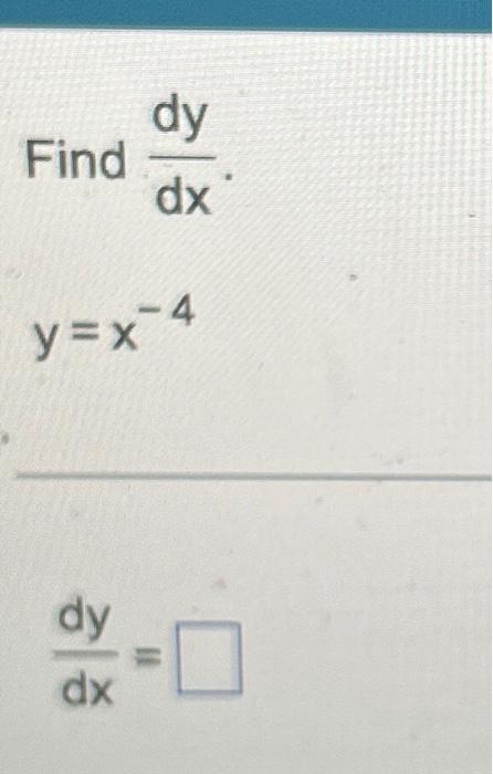 Solved Find dxdy y=x−4 dxdy= | Chegg.com