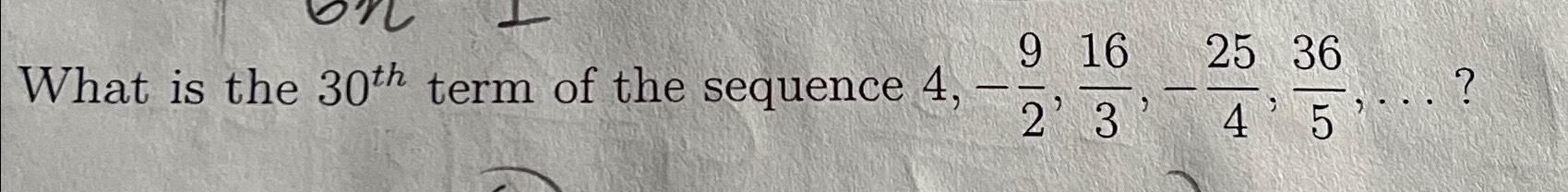 Solved What is the 30th ﻿term of the sequence | Chegg.com