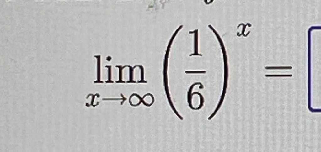 Solved limx→∞(16)x= | Chegg.com