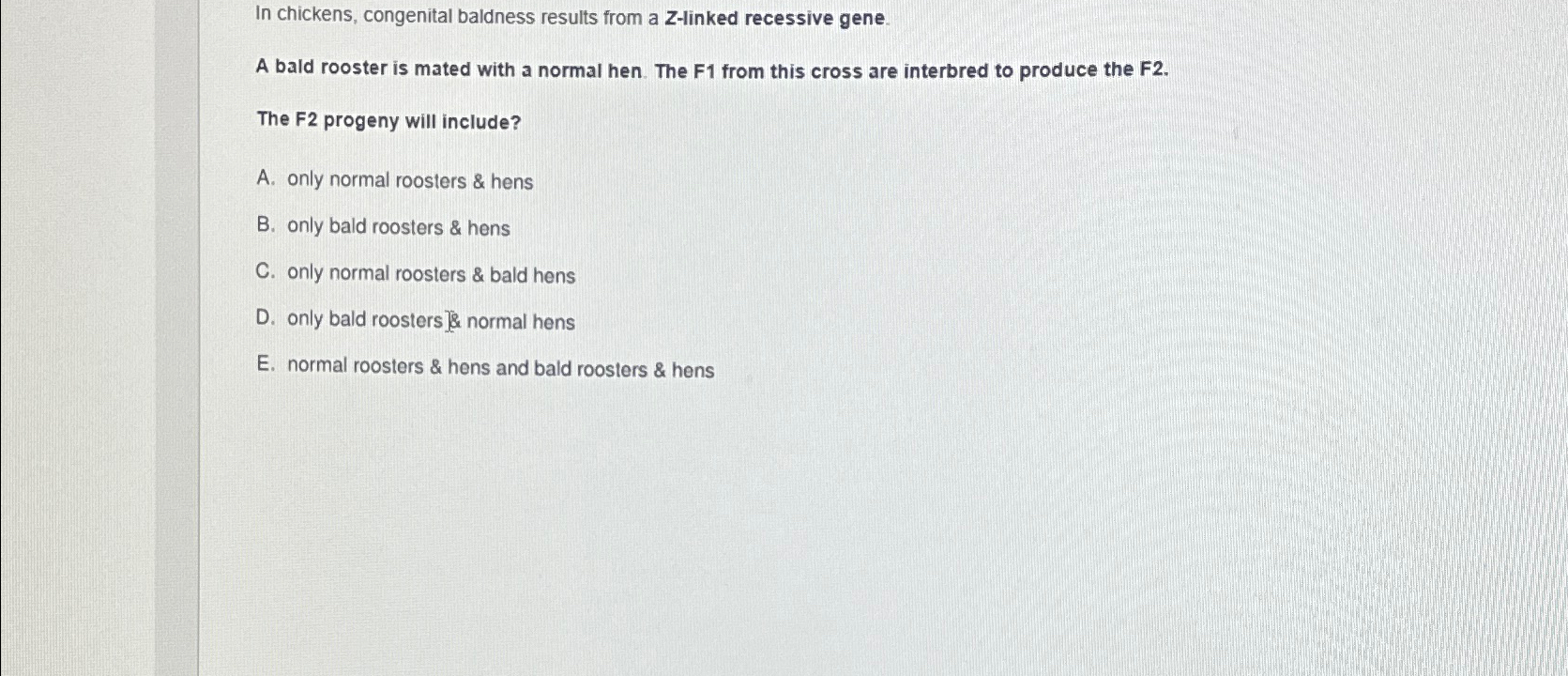 Solved In chickens, congenital baldness results from a | Chegg.com