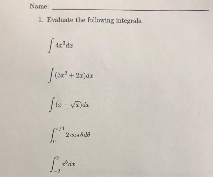 Solved 1. Evaluate the following integrals. | Chegg.com