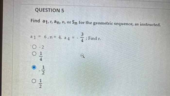Solved Find a1,r,an,n, or Sn for the geometric sequence, as | Chegg.com