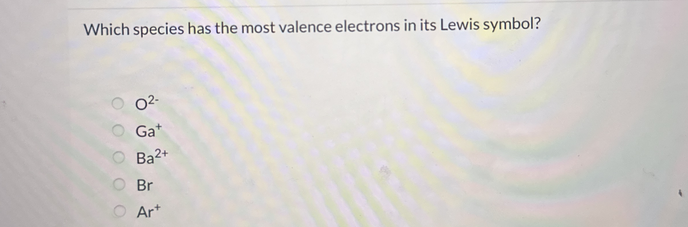 Solved Which species has the most valence electrons in its | Chegg.com