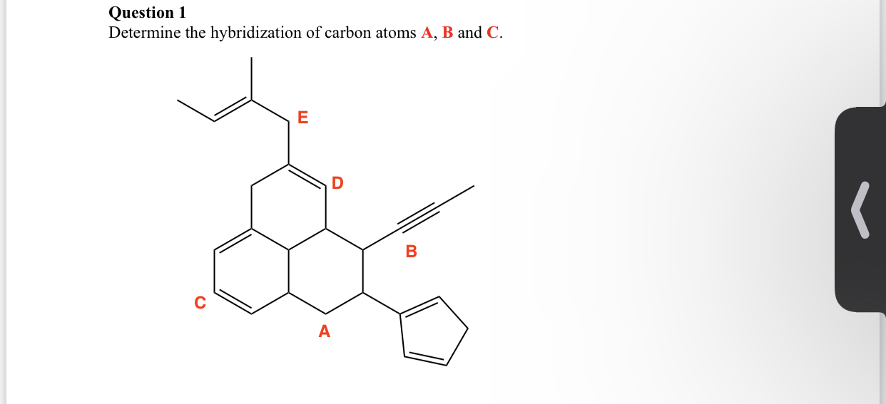 Solved Question 1Determine the hybridization of carbon atoms | Chegg.com