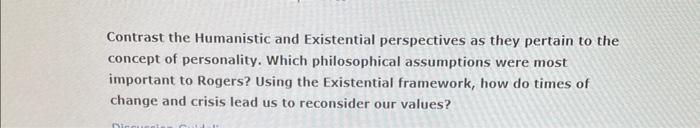 Solved Contrast the Humanistic and Existential perspectives | Chegg.com