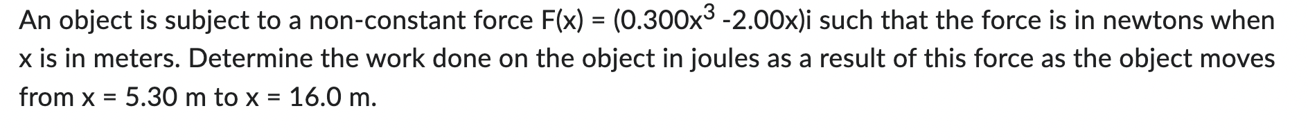 Solved An object is subject to a non-constant force | Chegg.com