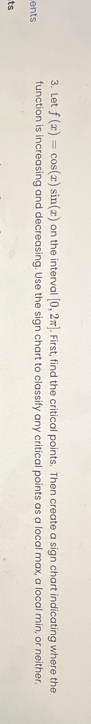 Solved Let f(x)=cos(x)sin(x) ﻿on the interval 0,2π. ﻿First, | Chegg.com