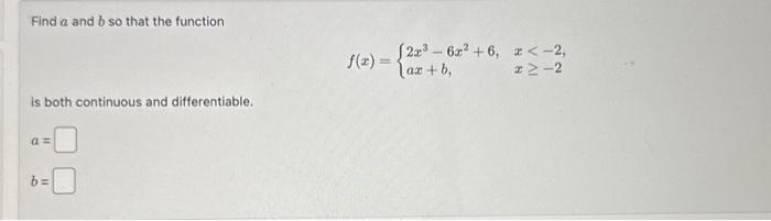 Solved Find a and b so that the function | Chegg.com