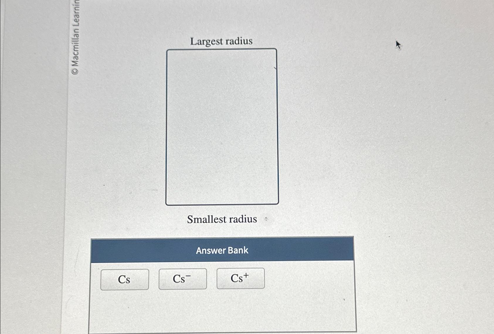 Solved Smallest radiusAnswer BankCsCs+ | Chegg.com