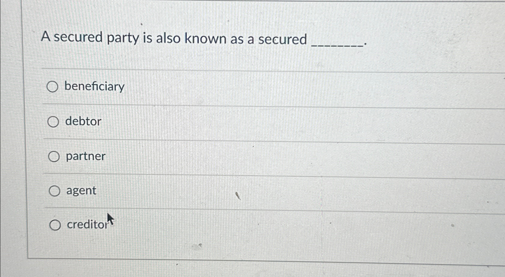 Solved A secured party is also known as a | Chegg.com