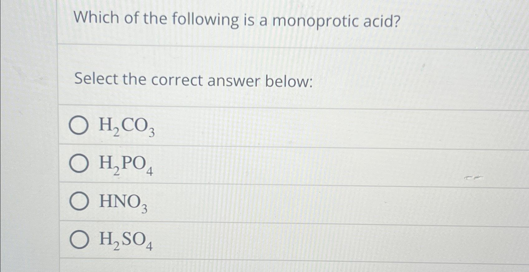 Solved Which of the following is a monoprotic acid?Select | Chegg.com
