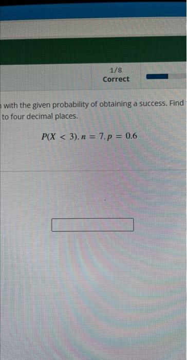 Solved with the given probability of obtaining a success. | Chegg.com