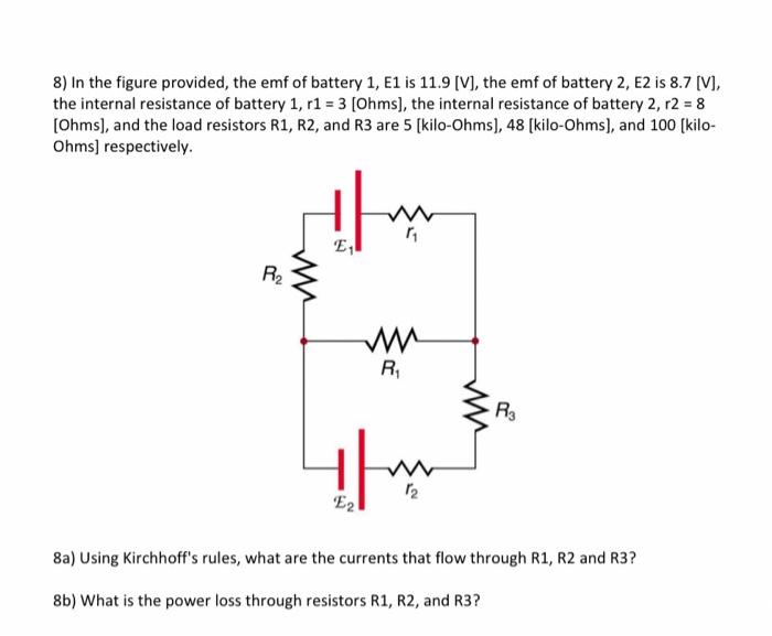 Solved 8) In the figure provided, the emf of battery 1, E1 | Chegg.com