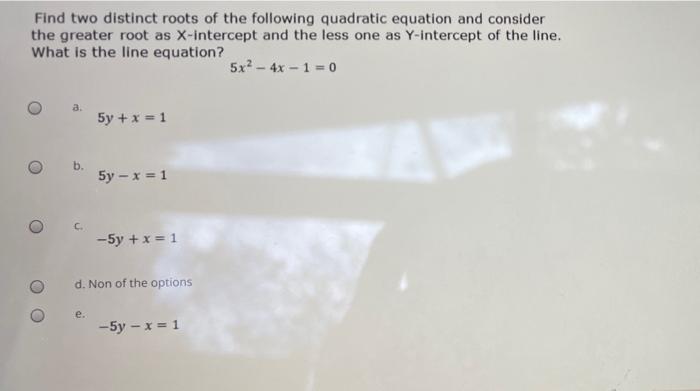 Solved Find two distinct roots of the following quadratic | Chegg.com