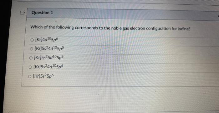 Solved Which of the following corresponds to the noble gas | Chegg.com