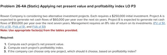 Solved Problem 26-4A (Static) Applying net present value and | Chegg.com