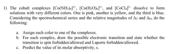 Solved 1) The cobalt complexes [Co(NH3)6]2+,[Co(H2O)6]2+, | Chegg.com