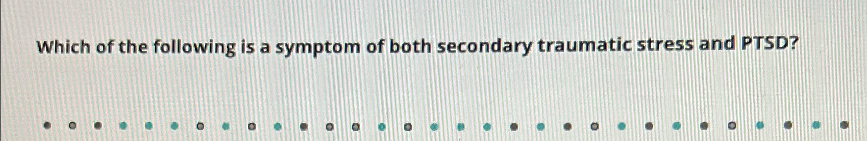 Solved Which of the following is a symptom of both secondary | Chegg.com
