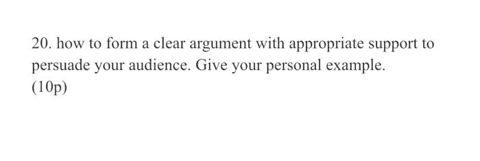 Solved 20. how to form a clear argument with appropriate | Chegg.com