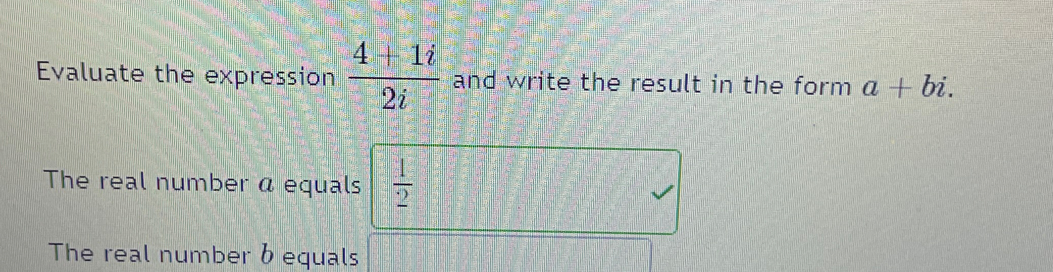Solved Evaluate the expression 4+1i2i ﻿and write the result | Chegg.com