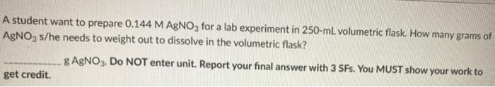 Solved A student want to prepare 0.144 M AgNO3 for a lab | Chegg.com