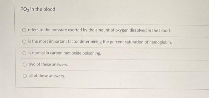 Solved PO2 in the blood refers to the pressure exerted by | Chegg.com